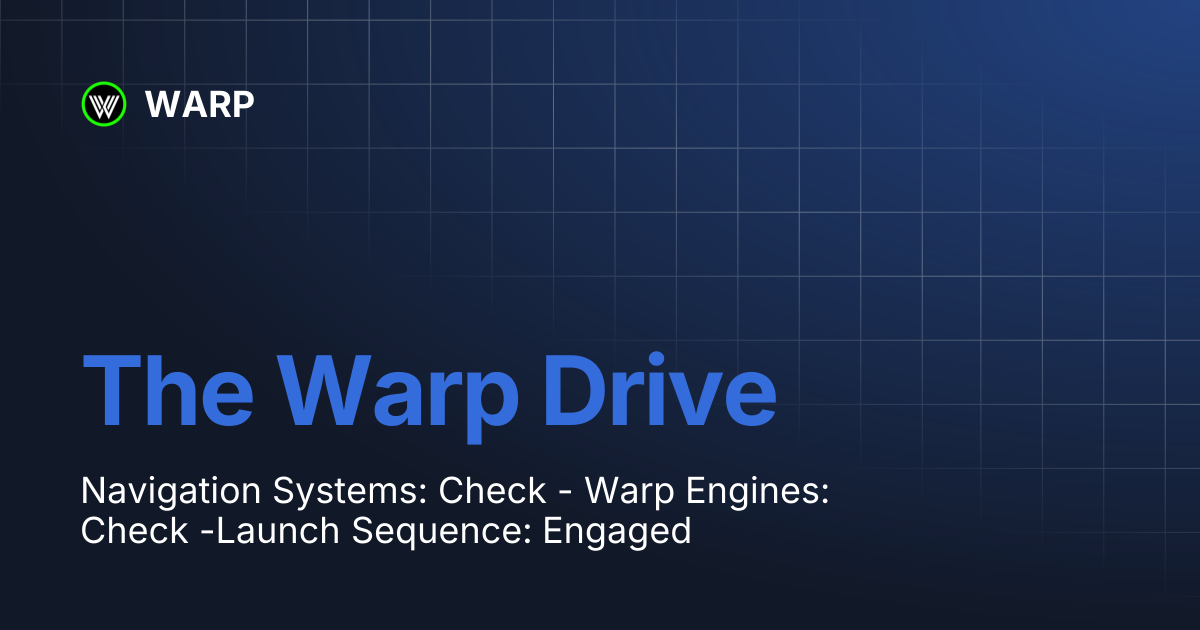 The Warp Drive | WARP